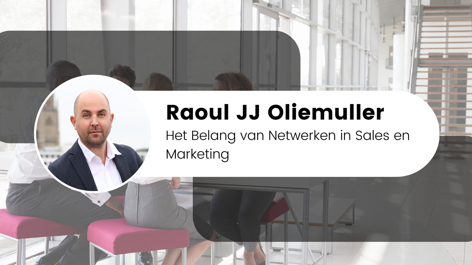 Het Belang van Netwerken in Sales en Marketing - Oliemuller